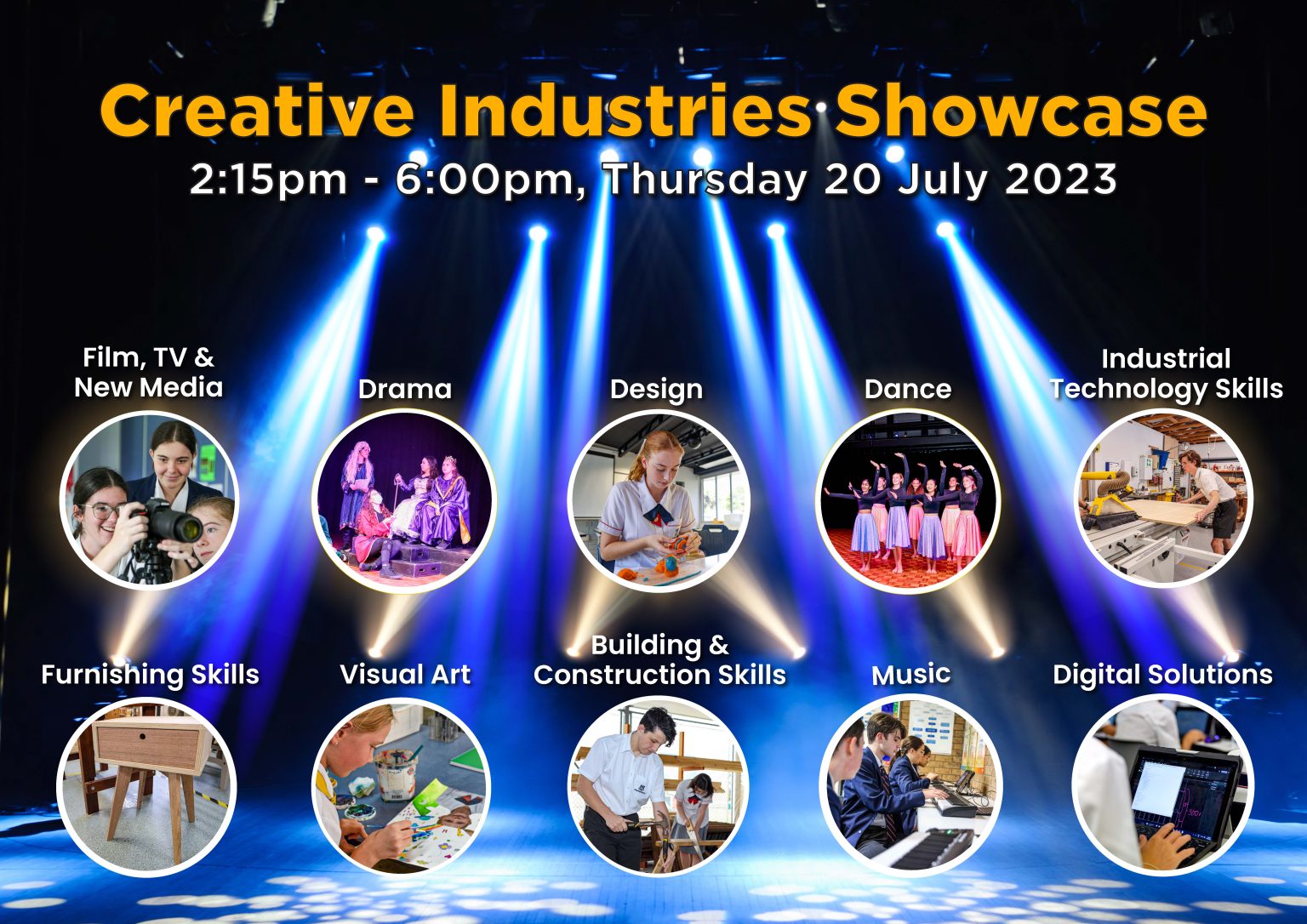 DATE CLAIMER: Term 3, Week 2 | Creative Industries Showcase: 2:15pm - 6pm, Thursday 20 July ...
